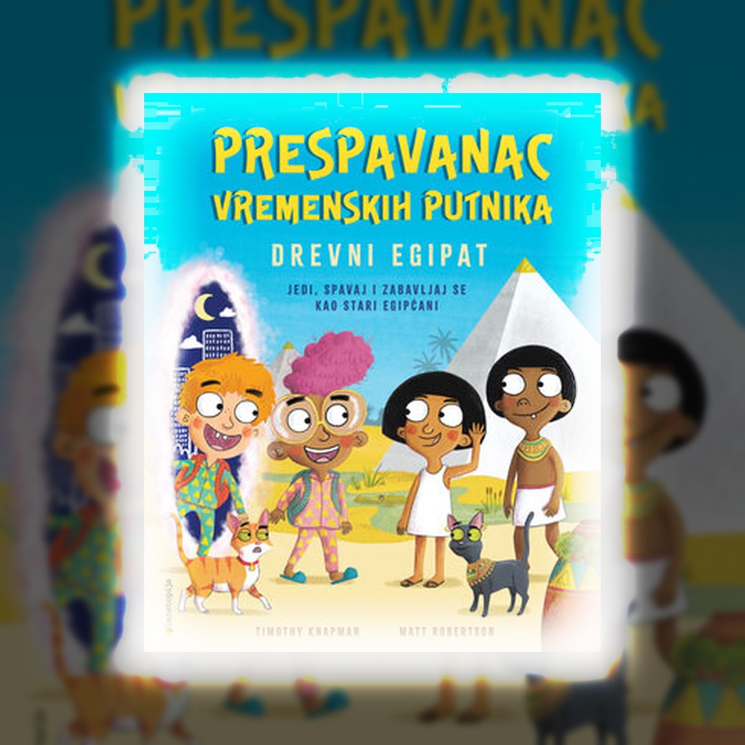 PRESPAVANAC VREMENSKIH PUTNIKA: EGIPAT - Grad Knjige